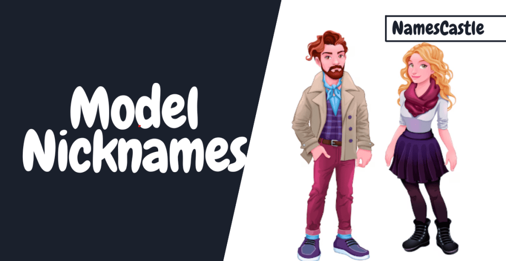 550+ Model Nicknames Unique Creative Stylish Cool & Cute