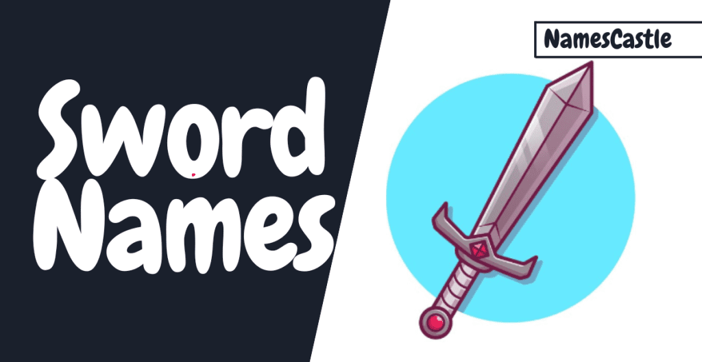 530+ Sword Names Creative Unique Cool Funny Cute & Epic