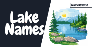 570+ Names For Lake Unique Creative Stylish Cool & Catchy