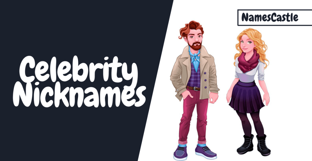 470+ Celebrity Nicknames Stylish Unique Creative & Cool