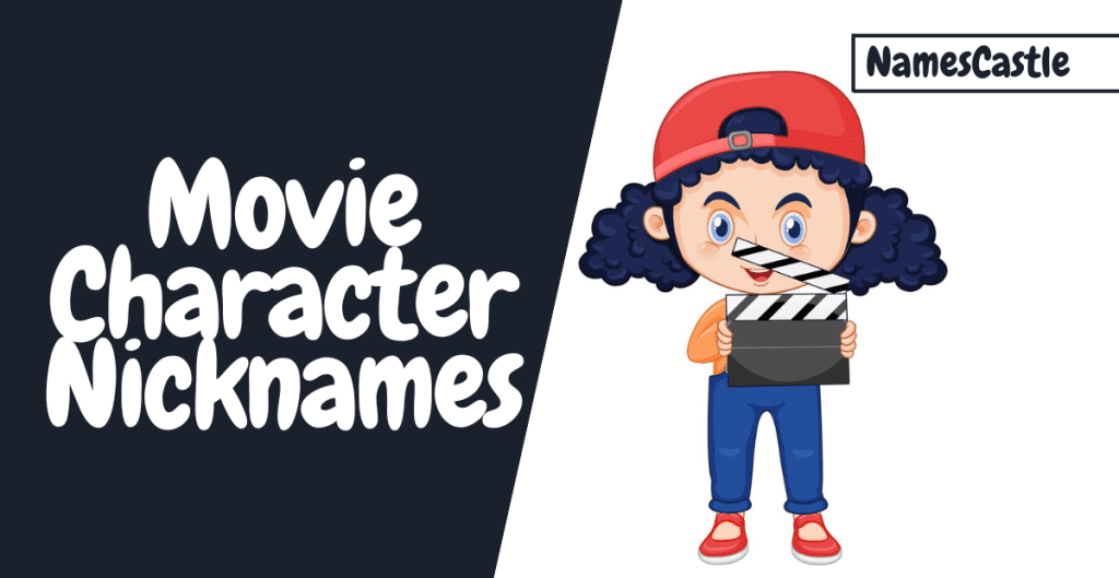 430+ Movie Character Nicknames Creative Unique Stylish & Cool