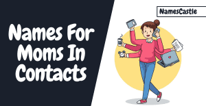 Names For Moms In Contacts - Namescastle