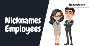 500+ Nicknames For Employees Stylish Unique & Creative