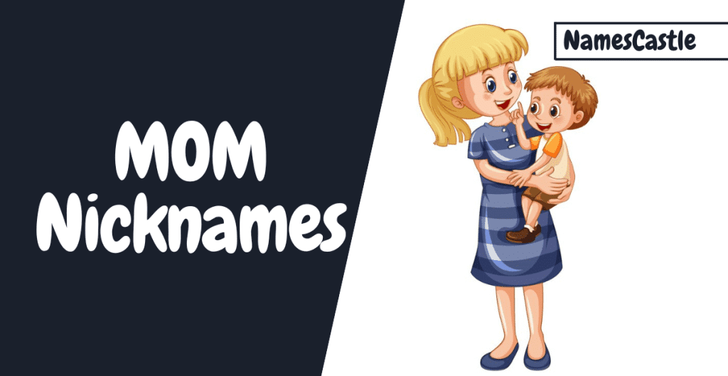 444+ Nicknames For Mom Cute Stylish Unique Funny & Cool