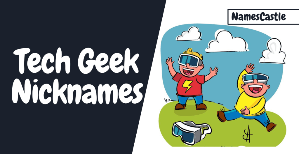 400+ Tech Geek Nicknames Unique Stylish Creative & Cool
